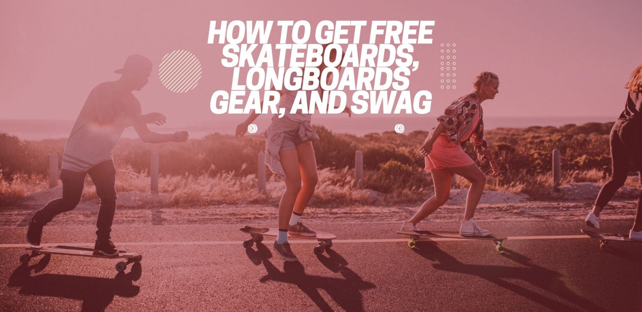How To Get Free Skateboards, Longboards Gear, And Swag
