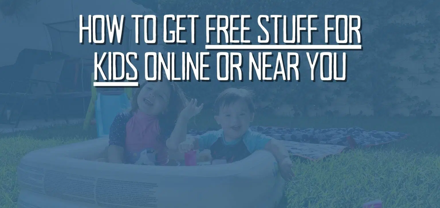 How To Get Free Stuff For Kids Online Or Near You