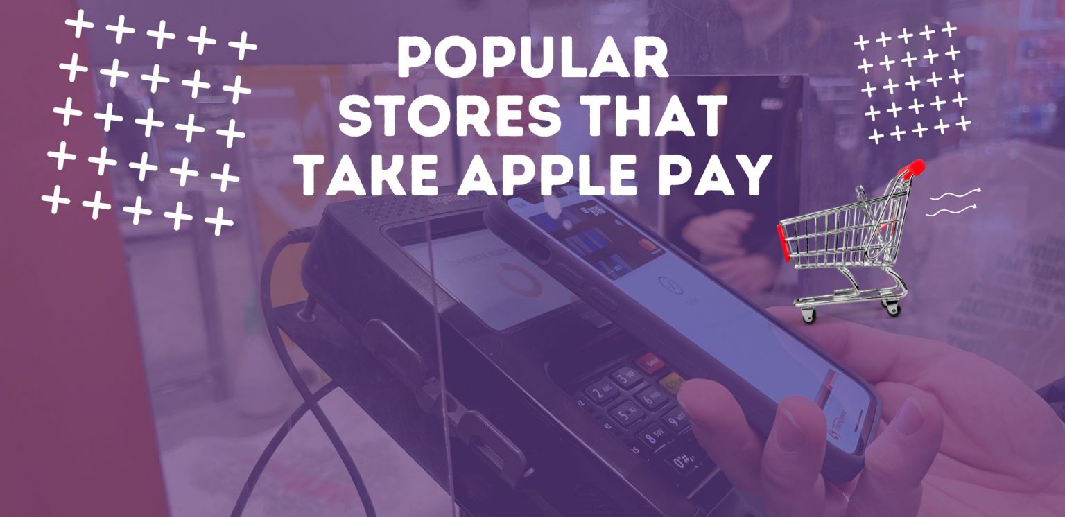 List Of Popular Stores That Take Apple Pay