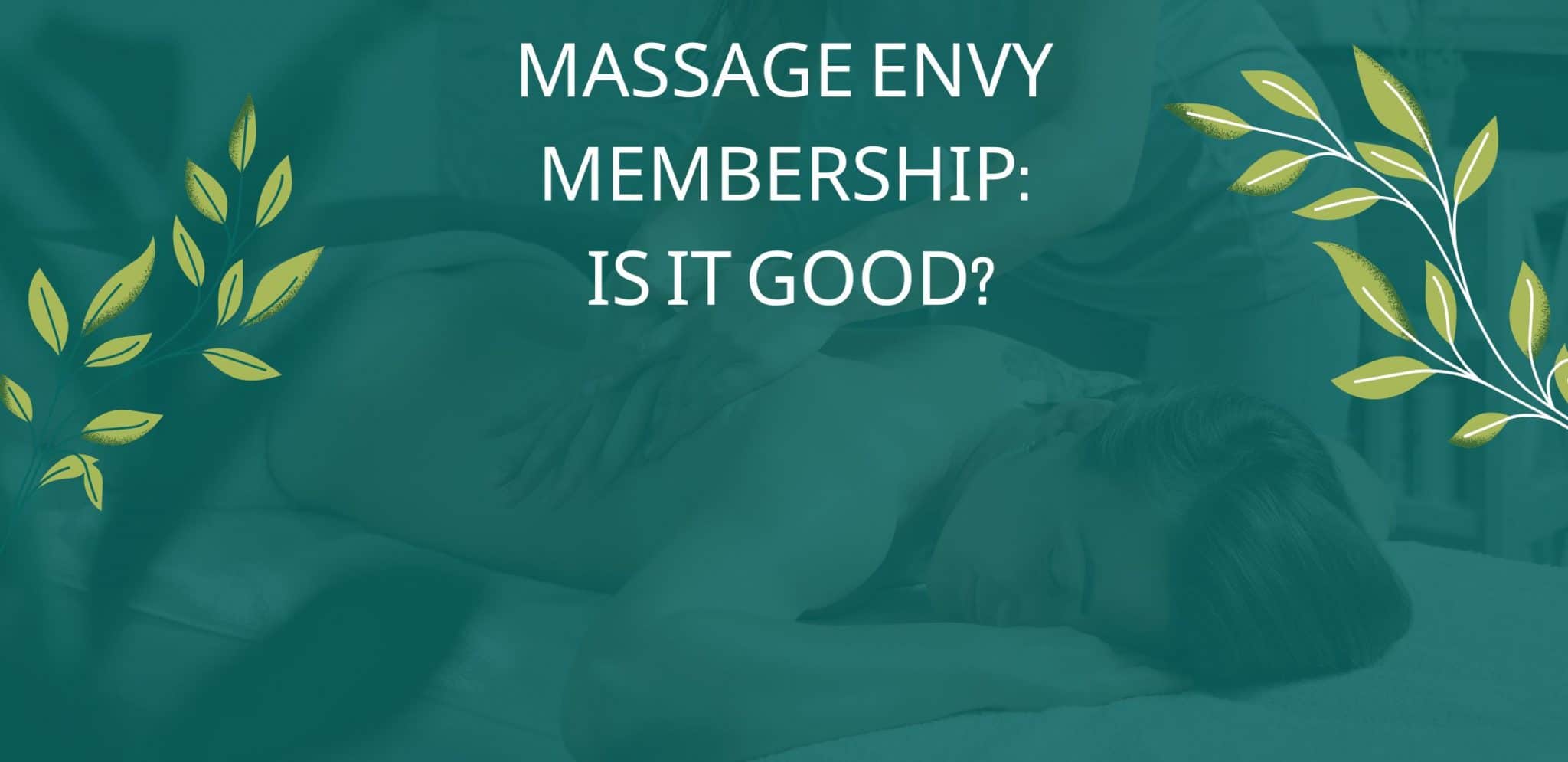 Massage Envy Membership: Is It Good?