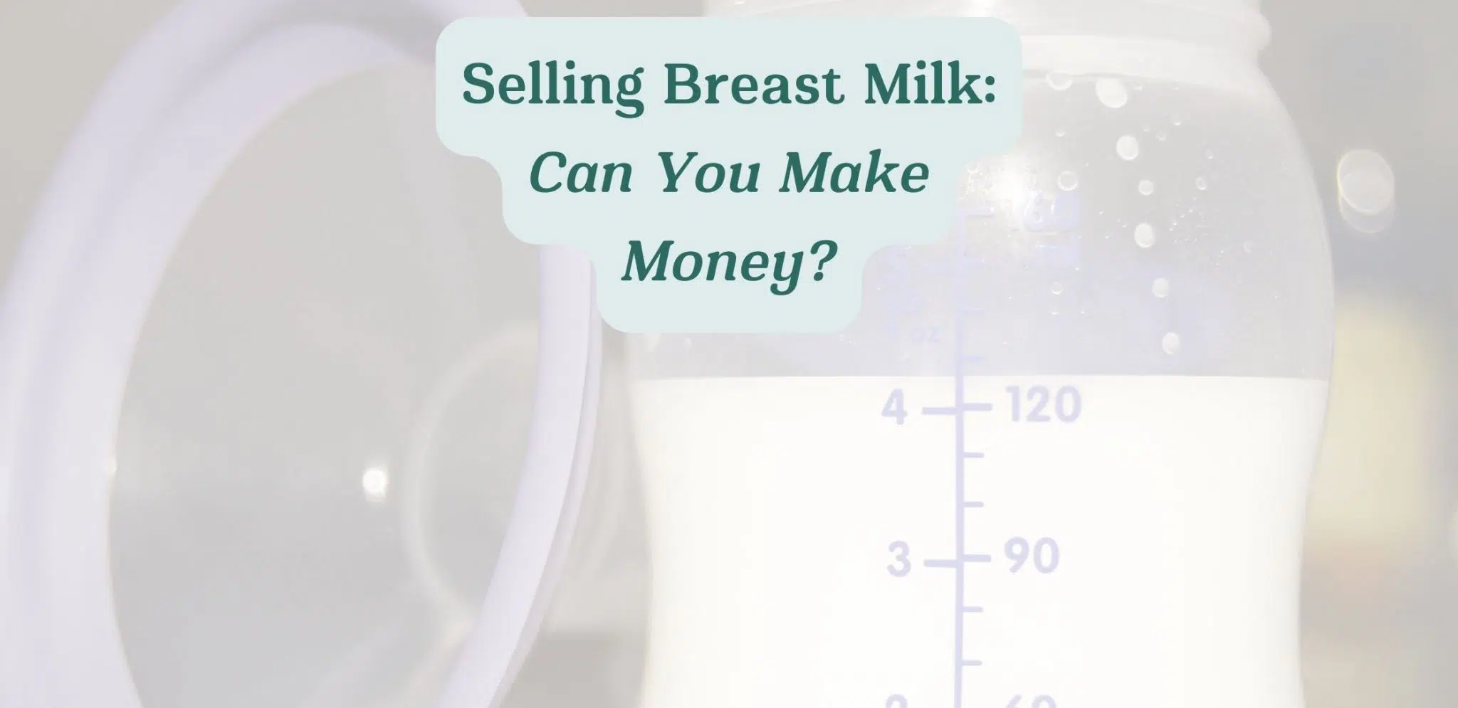 Selling Breast Milk: Can You Make Money?