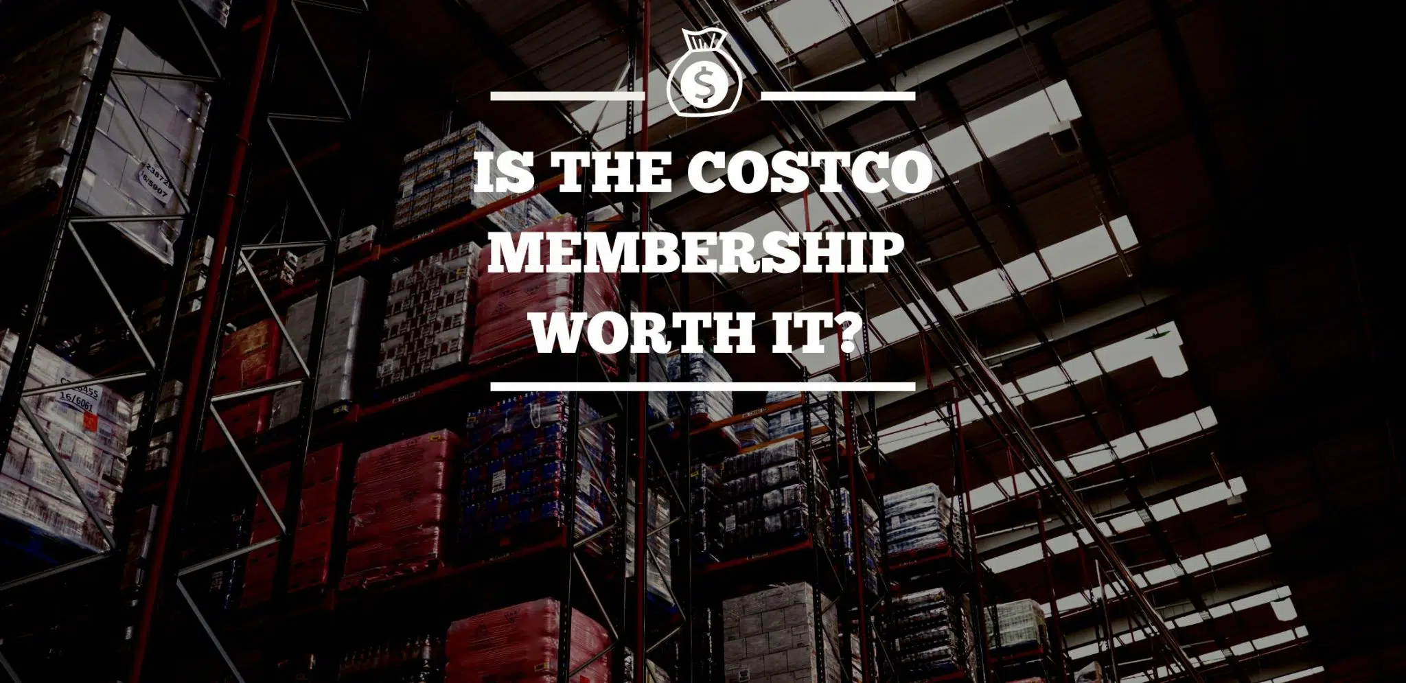 Is The Costco Membership Worth It?