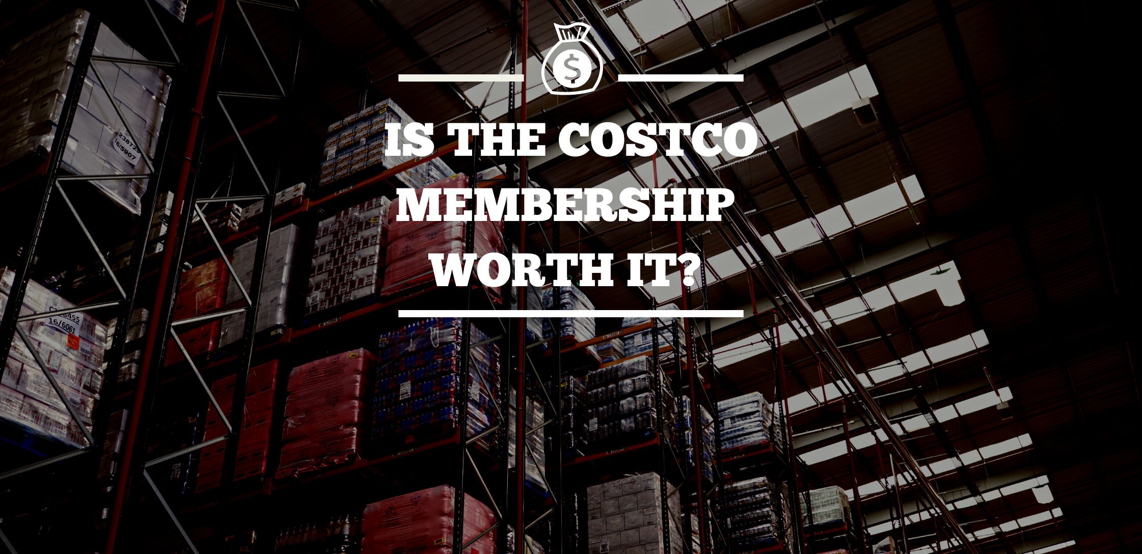 Is The Costco Membership Worth It 