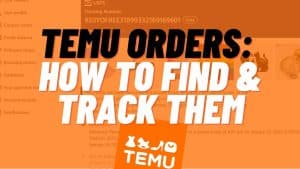 Temu Orders: How To Find & Track Them