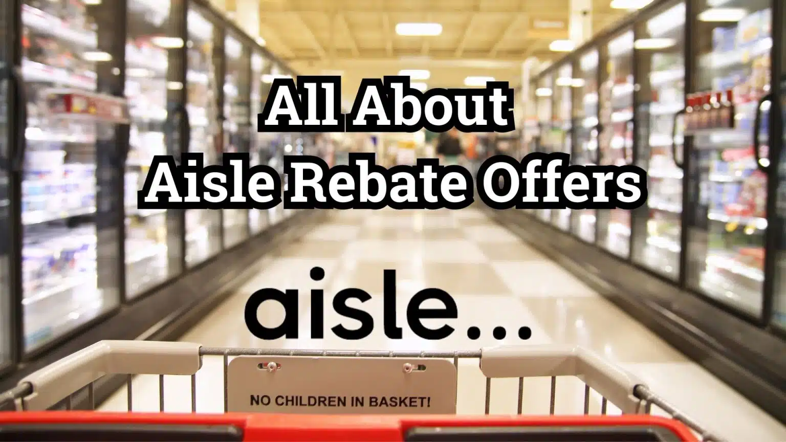 All About Aisle Cashback & Rebate Offers
